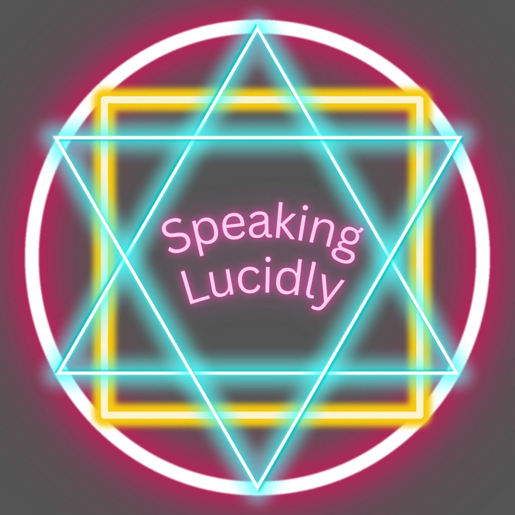 Speaking Lucidly Podcast - Lucid Living